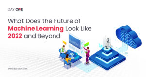 What Does the Future of Machine Learning Look Like - 2022 and Beyond ...