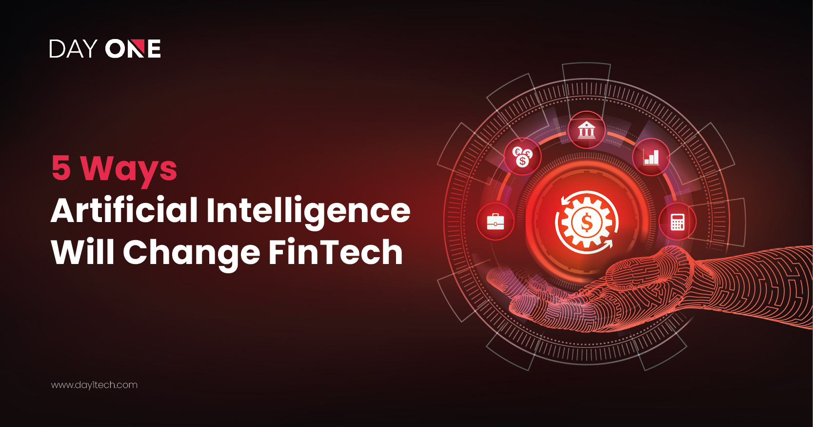 5 Ways Artificial Intelligence Will Change FinTech - Day One: AI ...